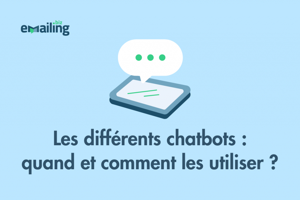 Les différents chatbots : quand et comment les utiliser - Emailing-biz